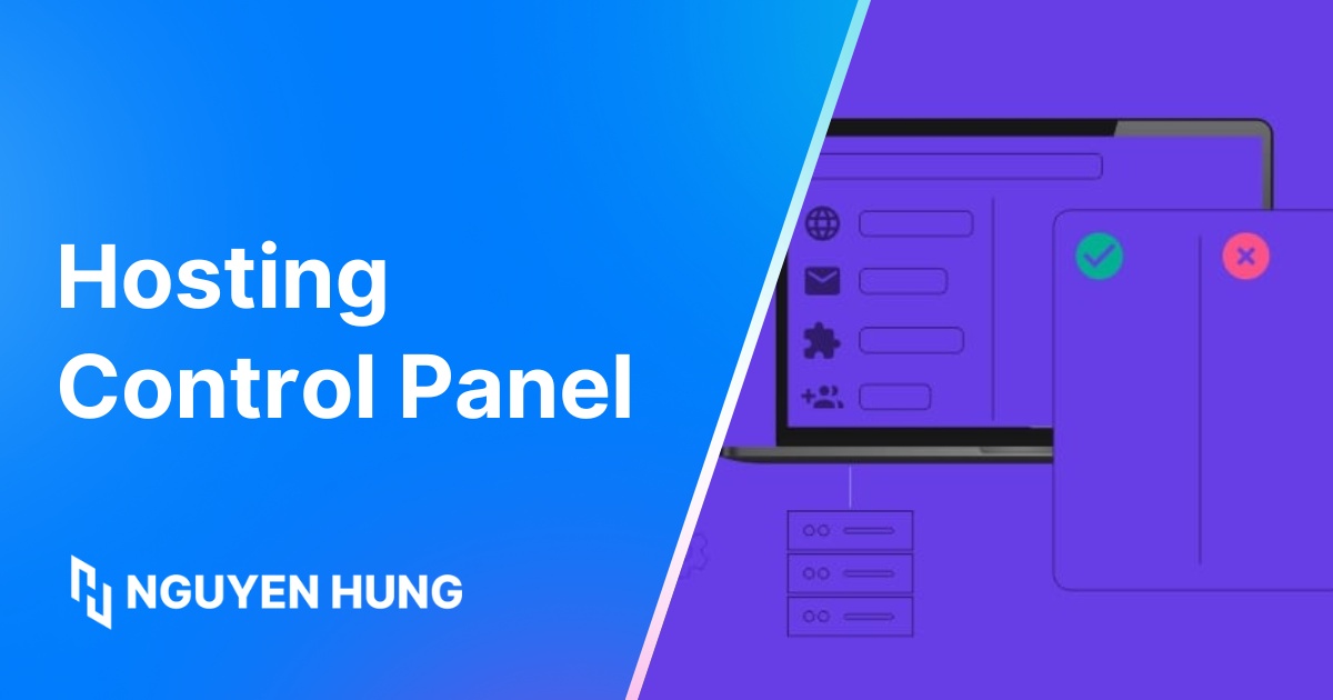 Hosting Control Panel là gì? 5 Hosting Control Panel phổ biến