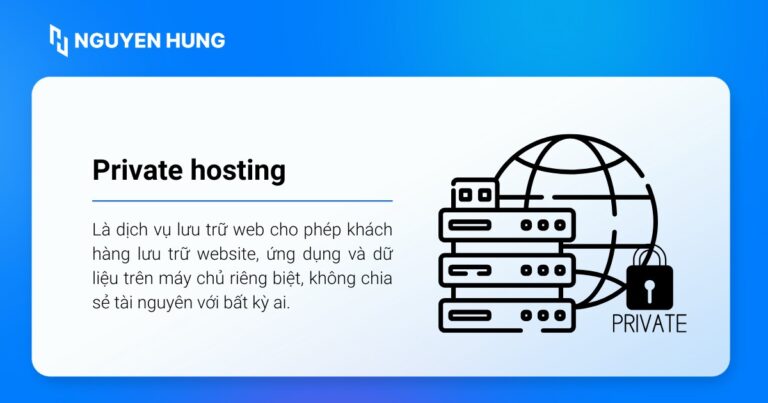 Private Hosting là gì? Ưu nhược điểm và ứng dụng phổ biến