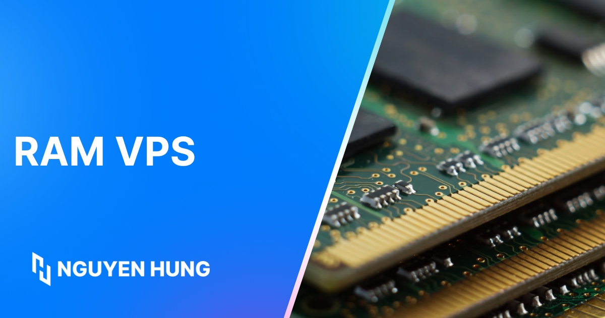 RAM VPS bao nhiêu là đủ? Cách chọn RAM tối ưu cho VPS 2026