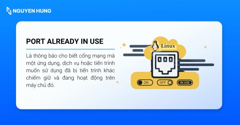 Hướng dẫn xử lý Port Already In Use Linux, Windows chi tiết